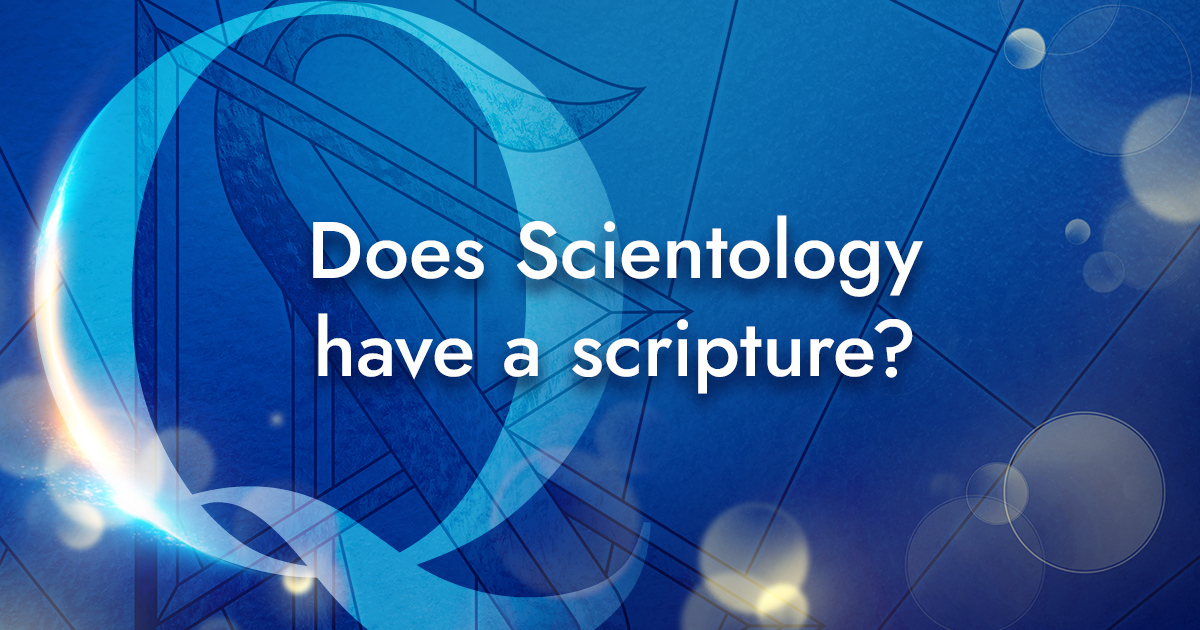 Does Scientology have a scripture? | Church of Scientology Flag Service ...